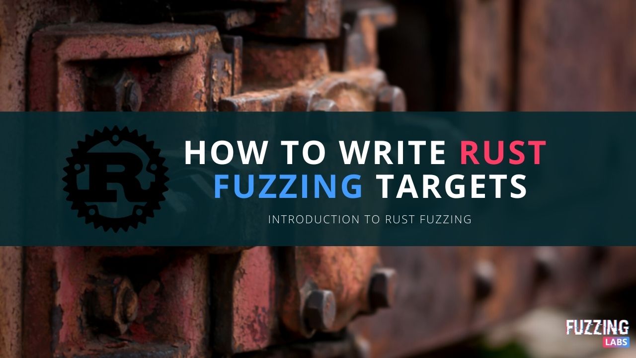 Introduction to Rust fuzzing