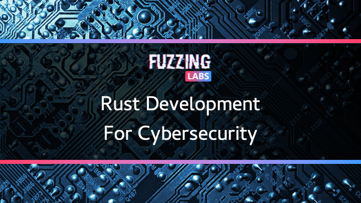 Rust Development For Cybersecurity
