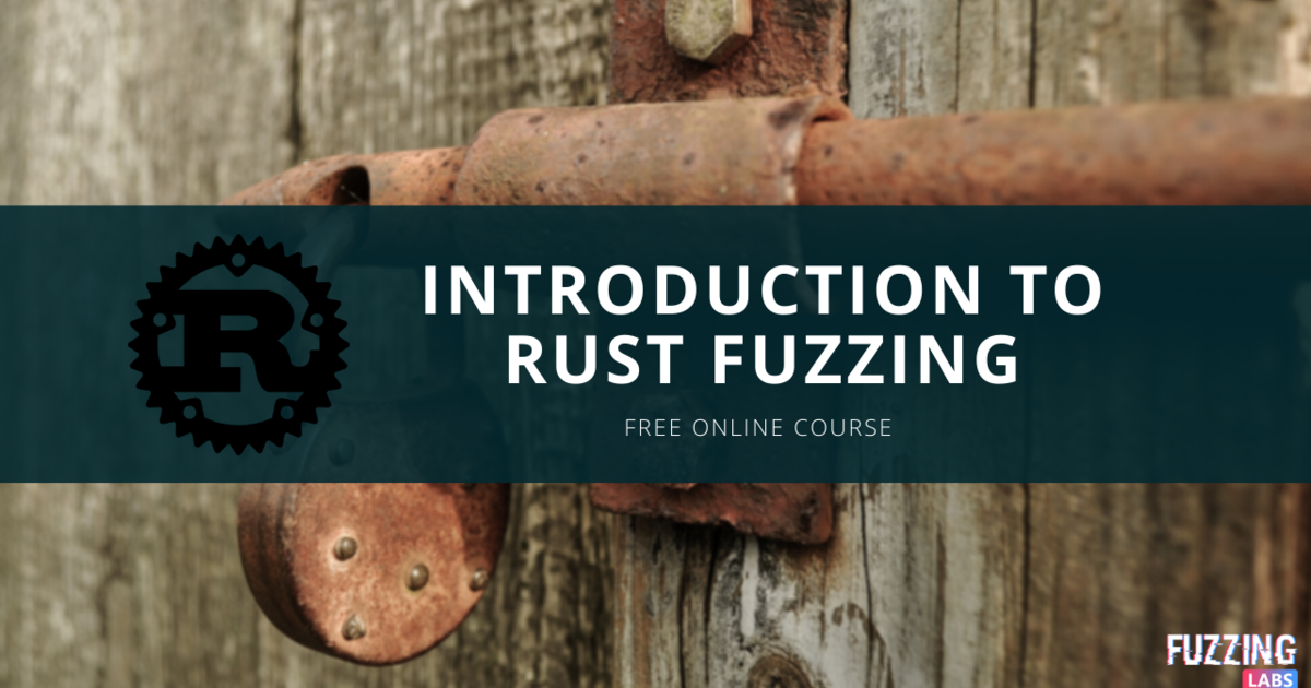 Introduction to Rust fuzzing